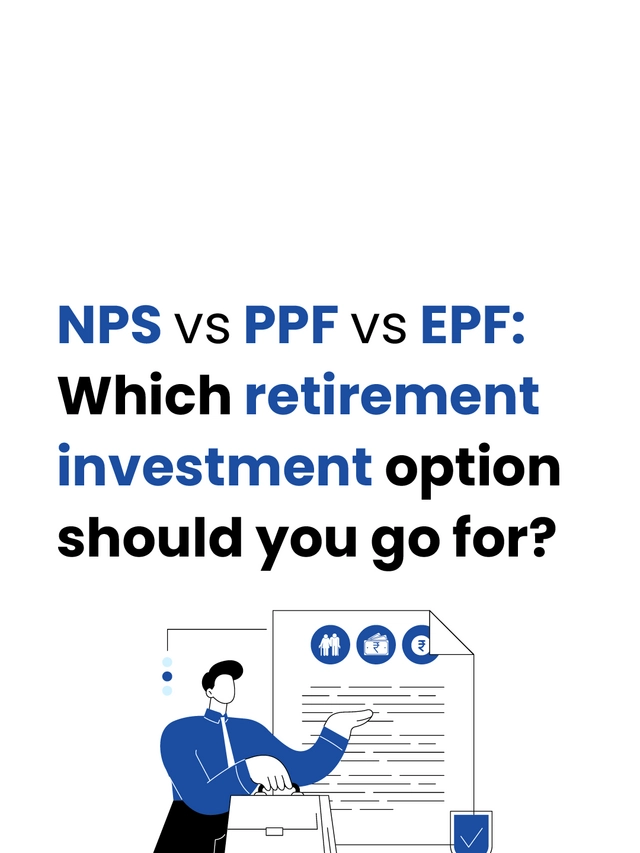 NPS vs PPF vs EPF: Which retirement investment option should you go for?